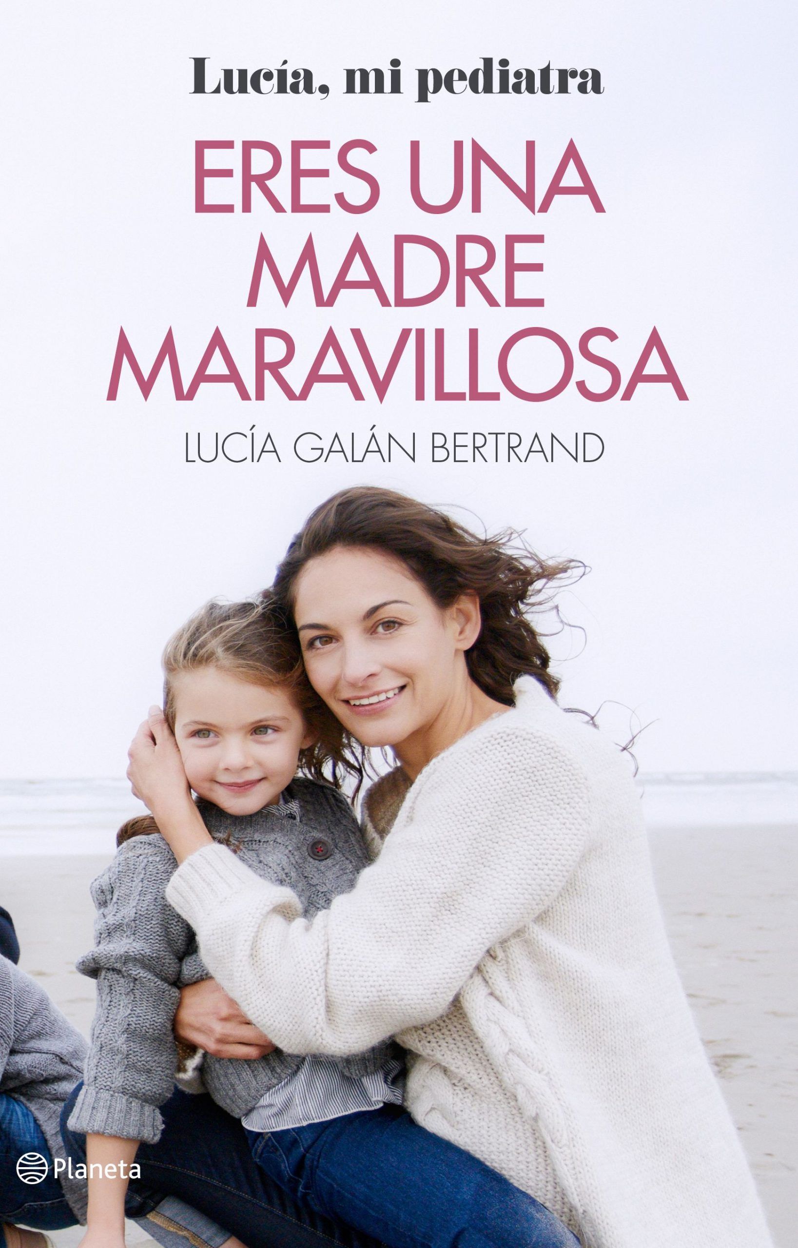 Eres una madre maravillosa - Lucía, mi pediatra