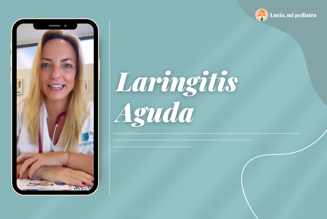 Laringitis Aguda - Lucía, mi pediatra