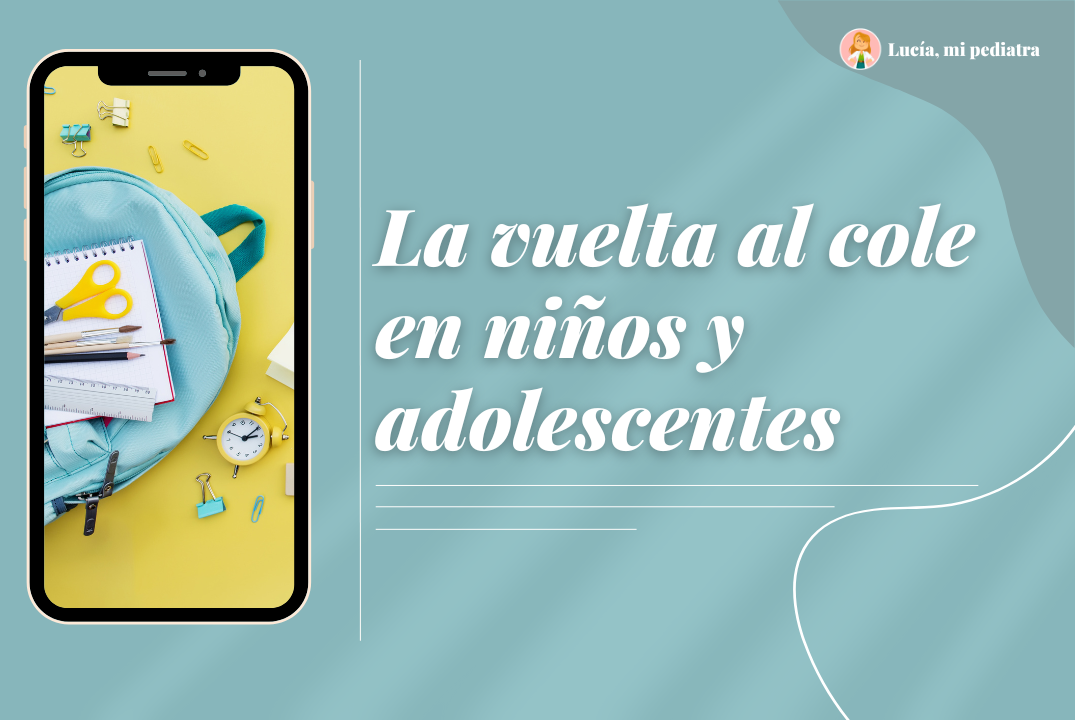 La vuelta al cole en niños y adolescentes - Lucía, mi pediatra